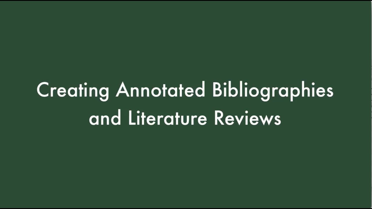 Creating Annotated Bibliographies and Literature Reviews - YouTube