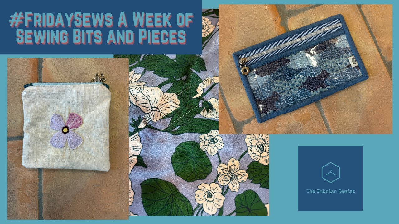 #fridaysews - A Week of Sewing Bits and Pieces - YouTube