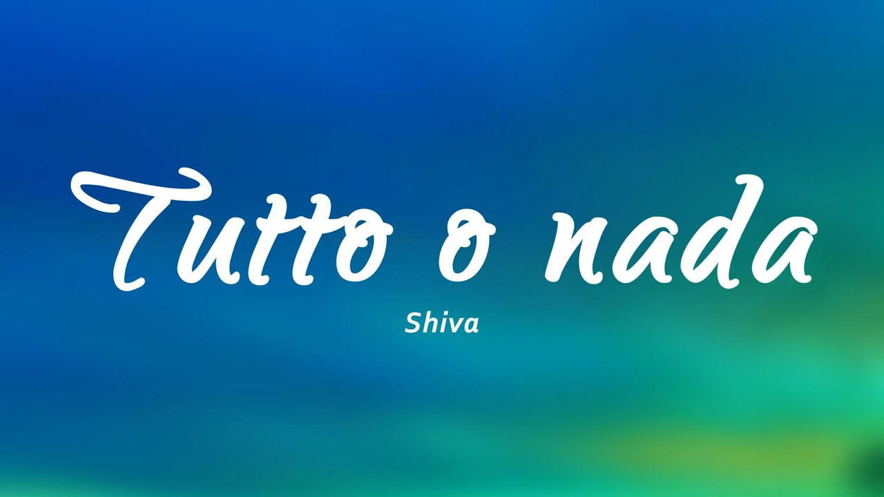 Shiva - Tutto o Nada (Testo/Lyrics) - YouTube