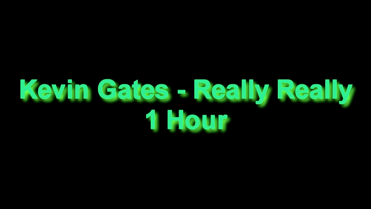 Kevin Gates - Really Really 1 Hour - YouTube
