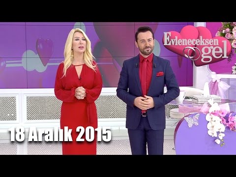 Evleneceksen Gel - 18 Aralık 2015