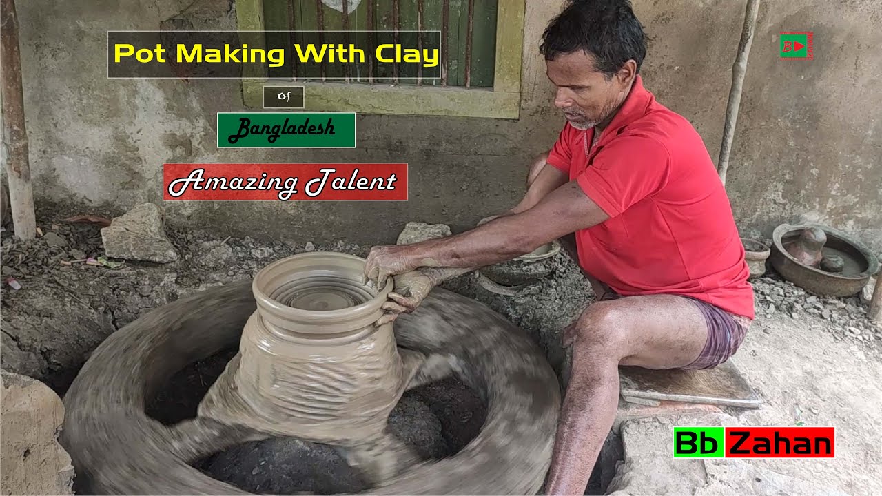 Pot Making With Clay of Bangladesh ll Amazing Talent ll মাটির পাত্র ...