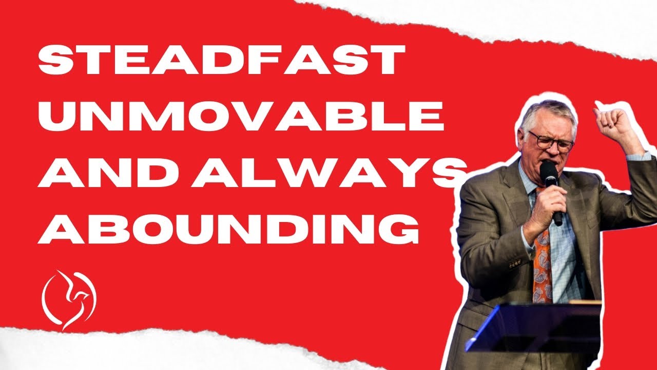 "Steadfast, Unmovable, And Always Abounding" - Pastor Jerry Dean - YouTube