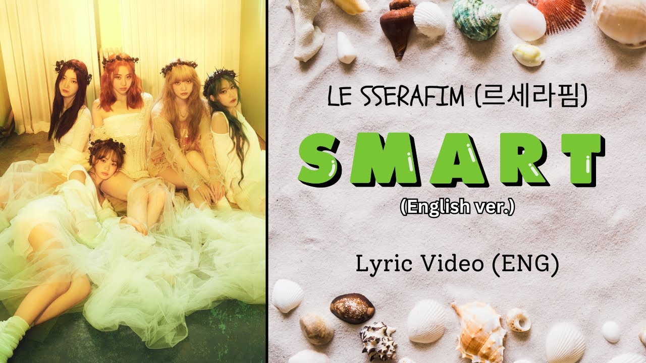 LE SSERAFIM (르세라핌) - 'Smart (English ver.)' Lyrics - YouTube