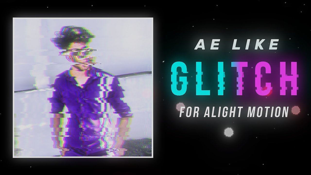 AFTER EFFECT [ INSPIRED GLITCH EFFECT IN ALIGHT MOTION ] PRESET XML - YouTube