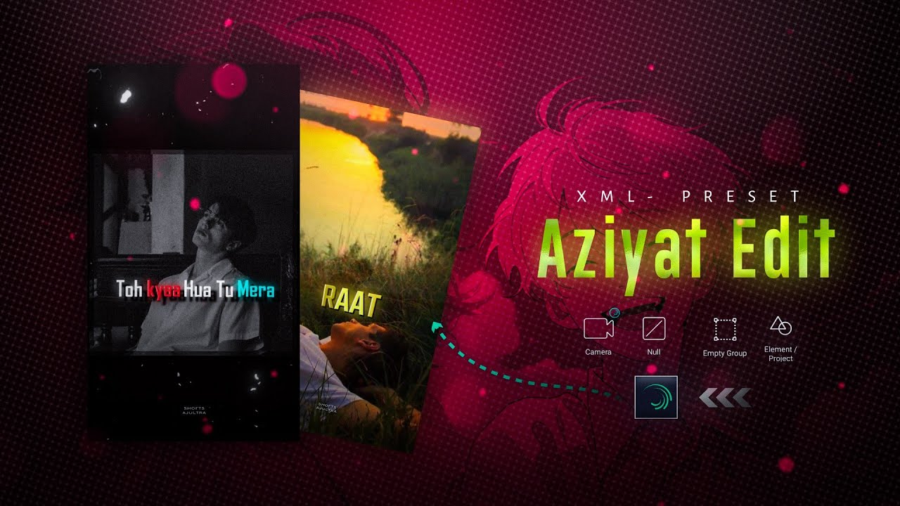 Aziyat Song Preset || Alight Motion soft preset video || Ae inspired ...