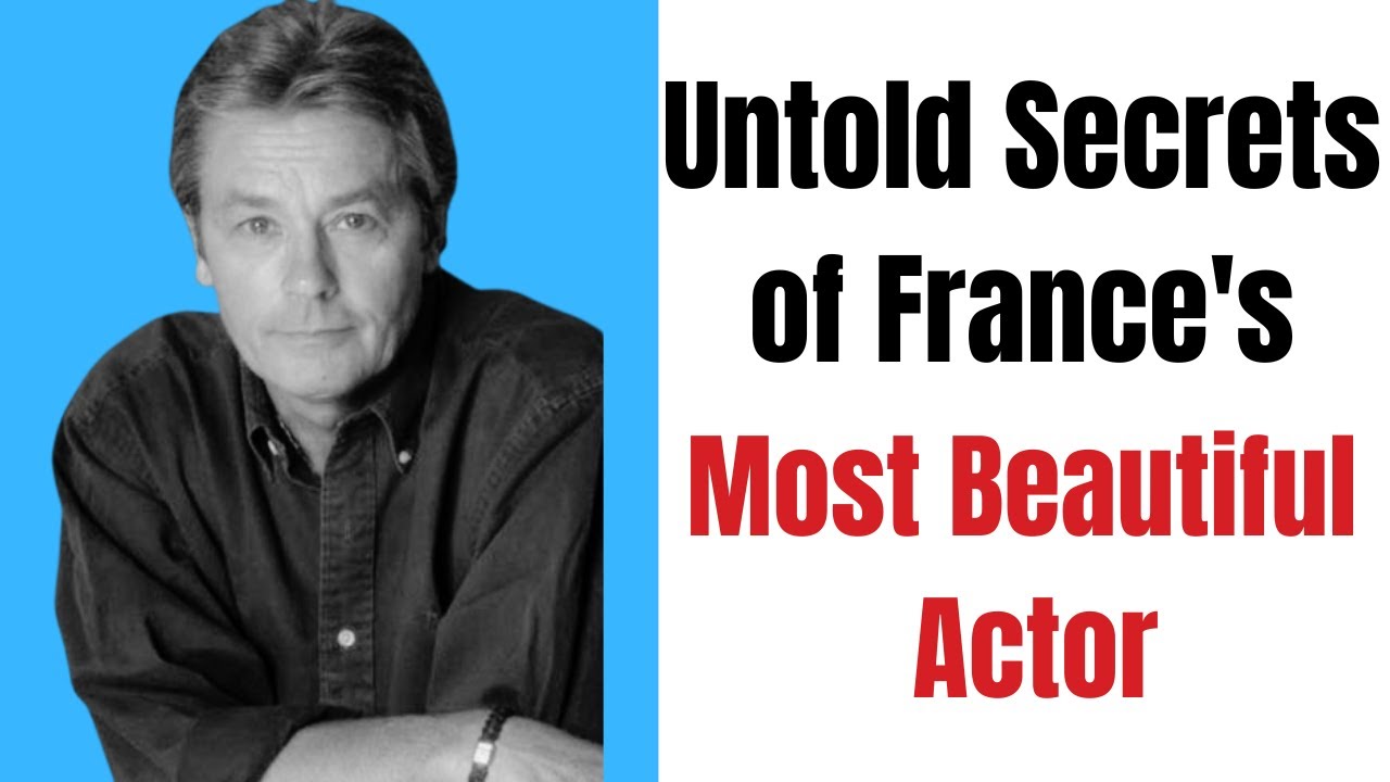 The Real Alain Delon: Untold Secrets of France's Most Beautiful Actor ...