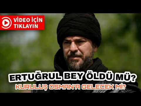 ERTUĞRUL BEY ÖLDÜ MÜ? |Kuruluş Osman'a Gelecek Mi?