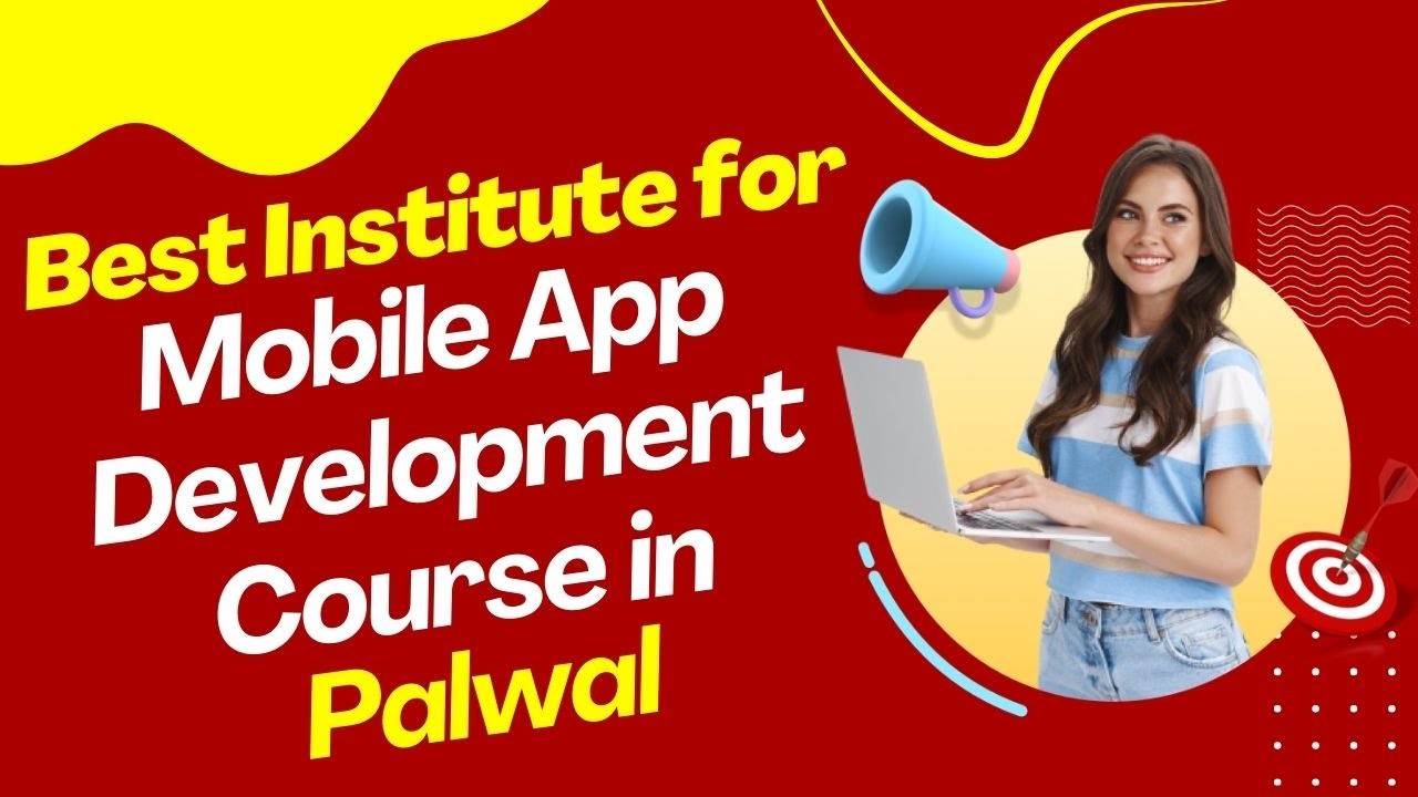 Best Institute for App Development Course in Palwal | Top App ...