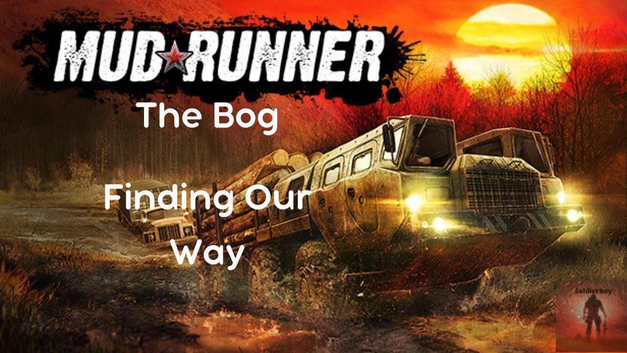 PS4/PS5 MudRunner, The Bog, Finding Our Way - YouTube