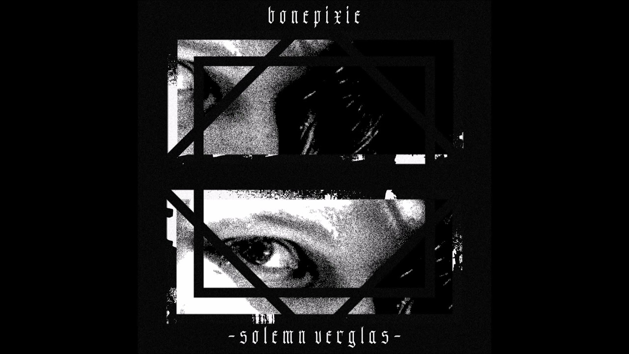bone pixie - solemn verglas - YouTube