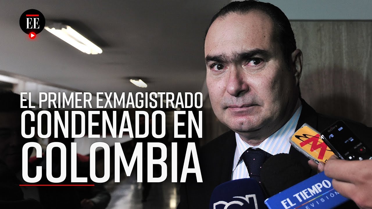 Condena de Jorge Pretelt: la primera a un exmagistrado en Colombia - El ...