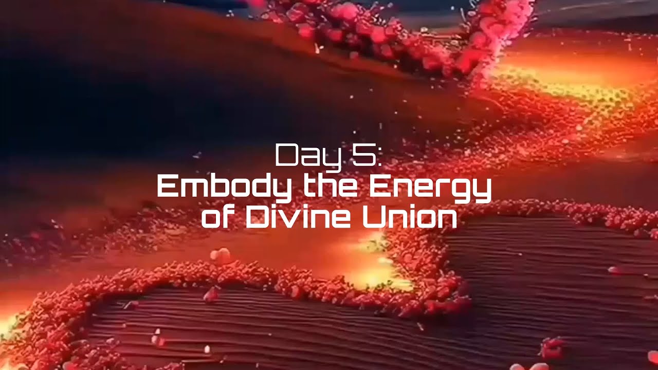 The Love Codex - Day 5 (Embody The Energy Of Divine Union) - YouTube