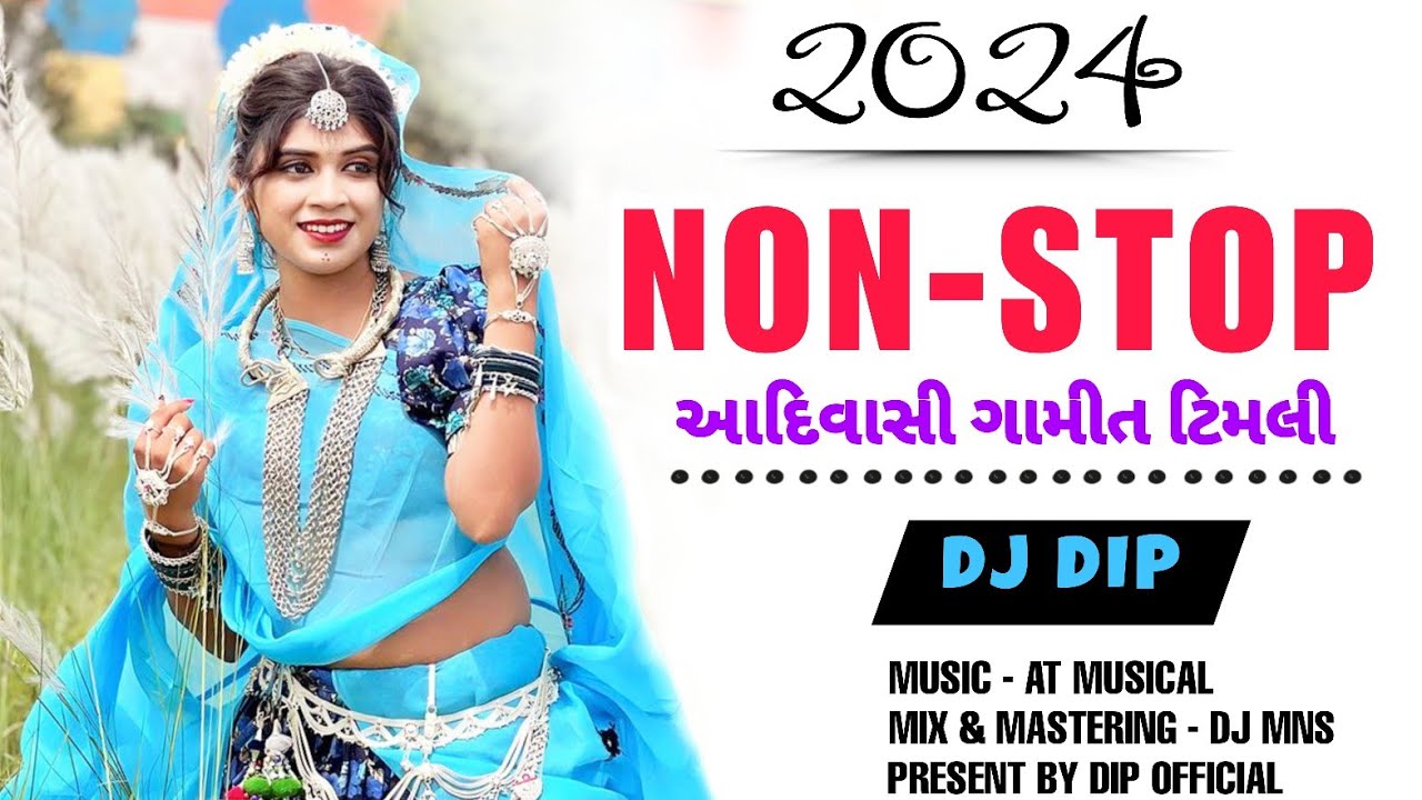 Non-Stop Aadivasi Gamit Timli 2024 | Dj Dip | Dip Official - YouTube