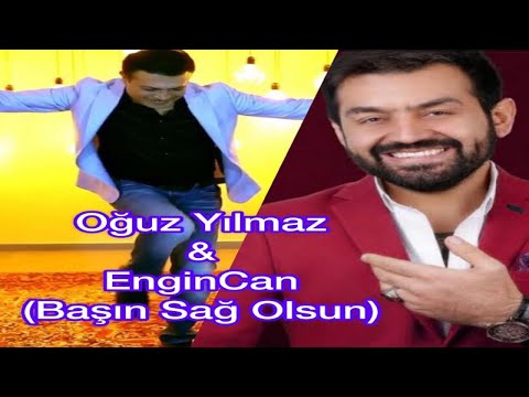 Engin Can Ft. Oğuz Yılmaz - Başın Sağ Olsun