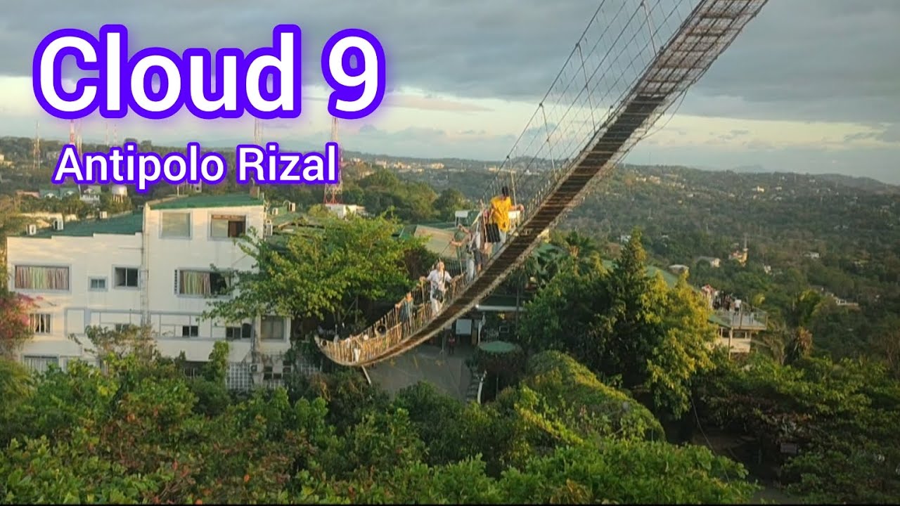 Cloud 9 Hanging Bridge sa Antipolo Rizal | Magandang Puntahan ng Buong ...