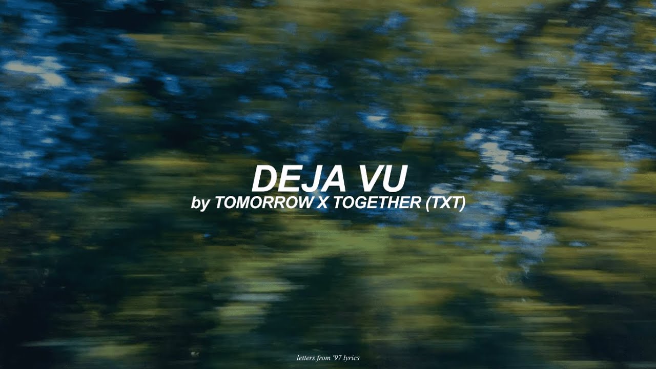 Deja Vu (English) Lyrics | Tomorrow x Together (TXT) - YouTube