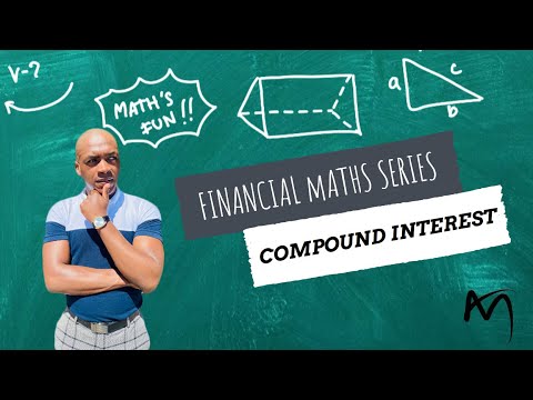 Grade 11 | Part 1 | Compound Interest Simplified! | Financial Maths ...