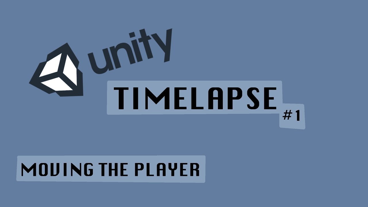 Unity Timelapse 1 Moving The Player YouTube unity-timelapse-1-moving-the-player-youtube