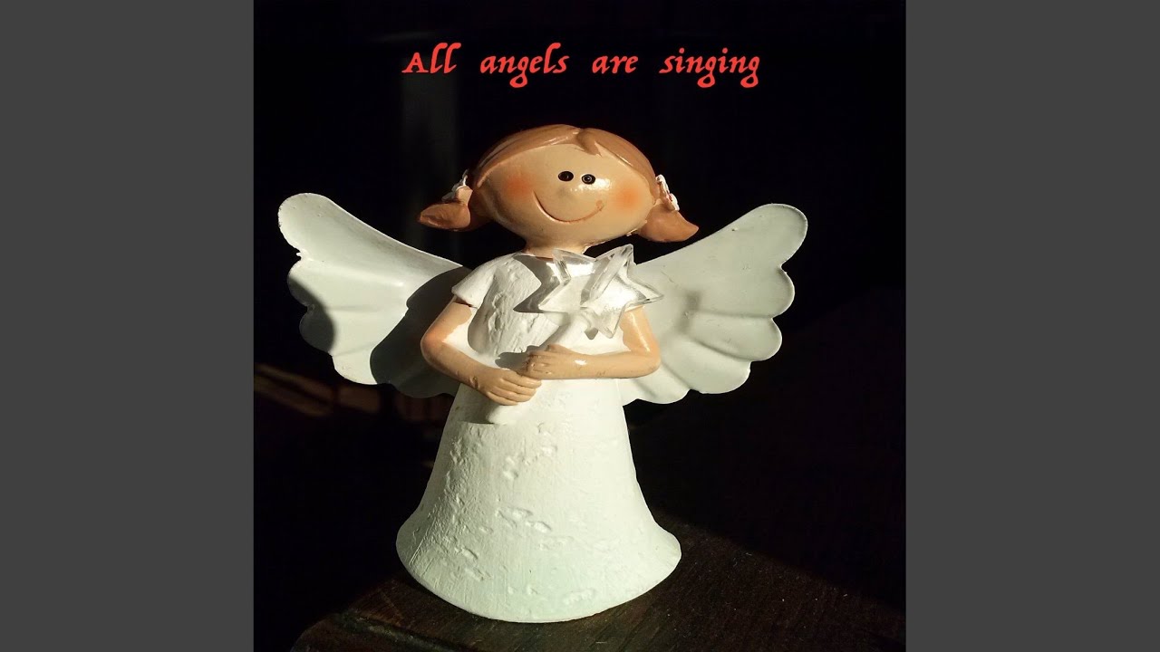 All Angels Are Singing - YouTube