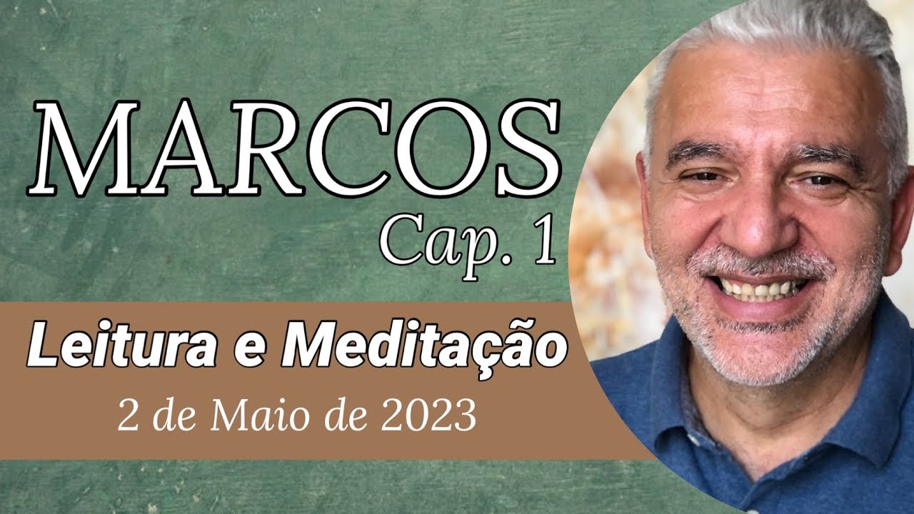 EVANGELHO DE MARCOS- CAP 1- LEITURA E MEDITAÇÃO - YouTube