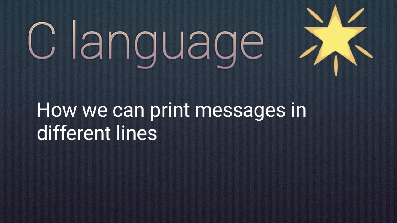 C Language Day 3 Write A Program To Print Messages In Different Lines 7487