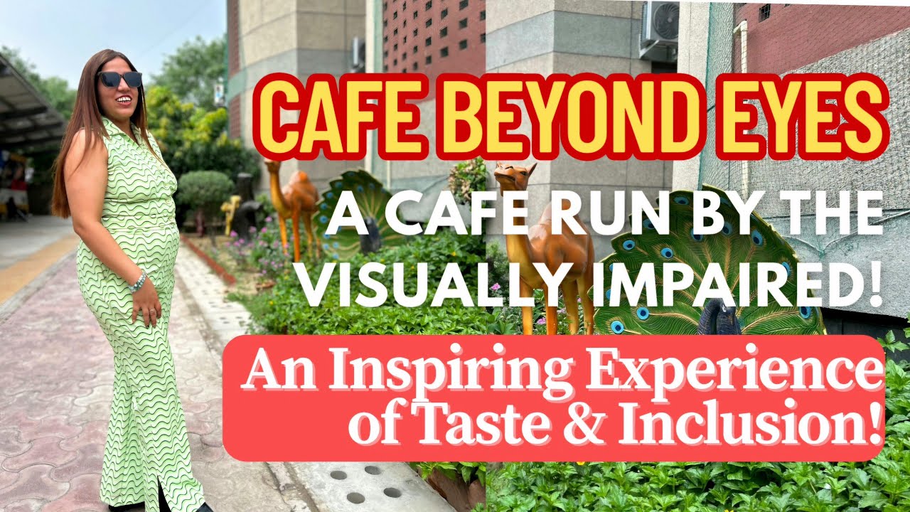 Cafe Beyond Eyes|Cafe Run by the Blind & Low Vision|Best Cafe in Dwarka ...