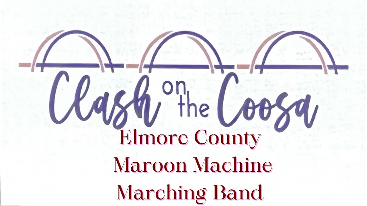 Elmore County Maroon Machine Marching Band @ Clash on the Coosa - YouTube