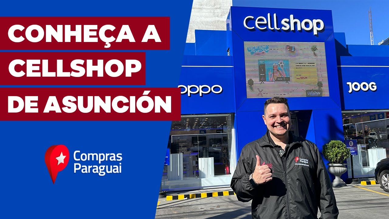 CONHEÇA A CELLSHOP DE ASSUNÇÃO! - YouTube