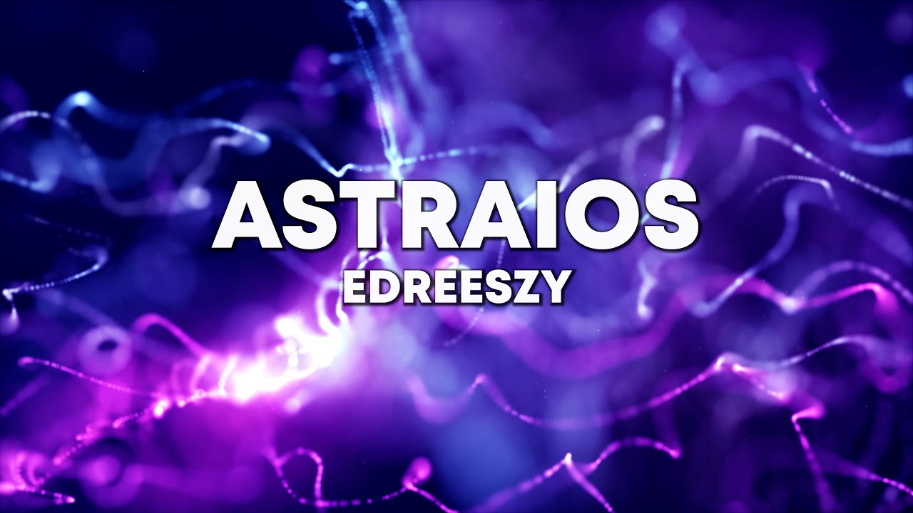 Edreeszy - ASTRAIOS (Lyrics) - YouTube
