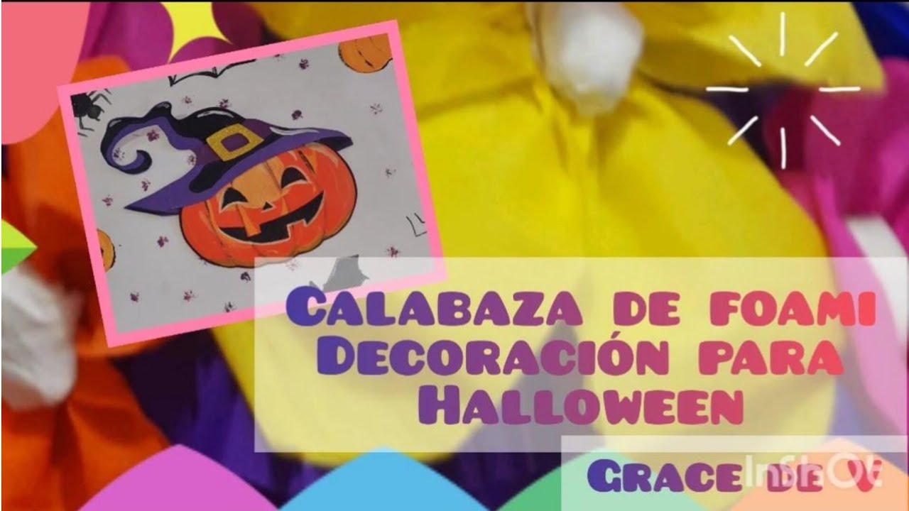 Tutorial: Calabaza de Halloween en Foami/Grace de V / Halloween pumpkin - YouTube