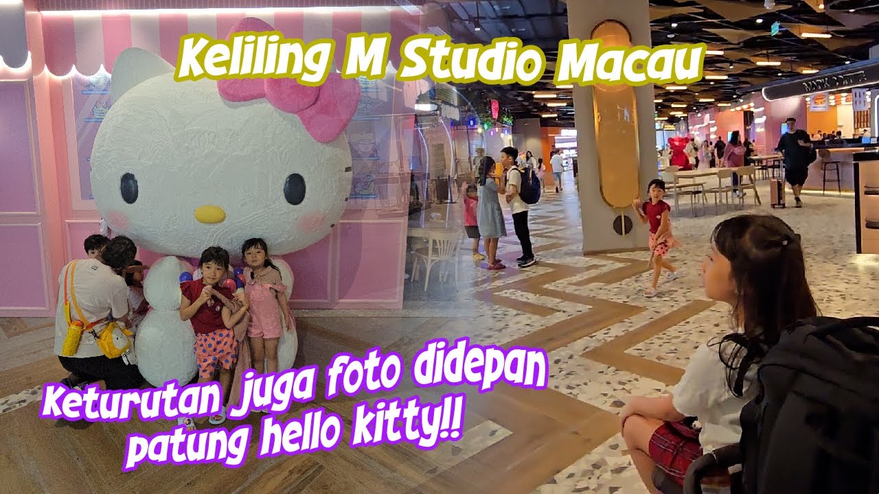 Foto Bersama Hello Kity Raksasa !!! M Studio Macau - YouTube