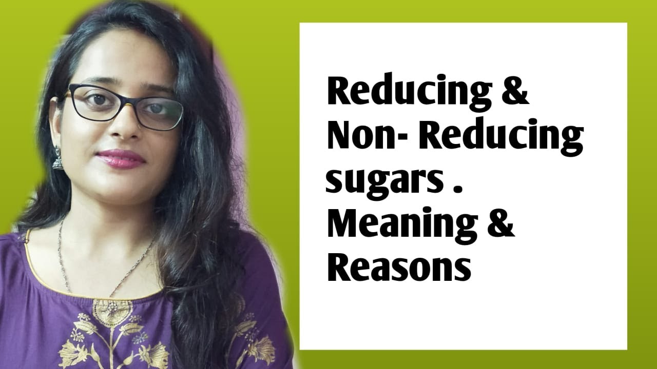 Reducing Non reducing Sugars Meaning Reasons YouTube reducing-non-reducing-sugars-meaning-reasons-youtube