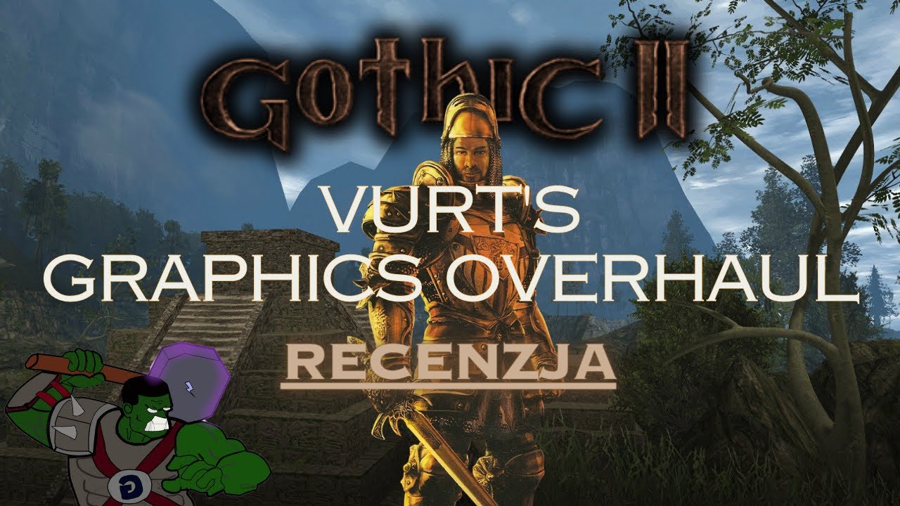 Gothic 2 Vurt Graphics Overhaul | Recenzja dobrych tekstur znanego ...
