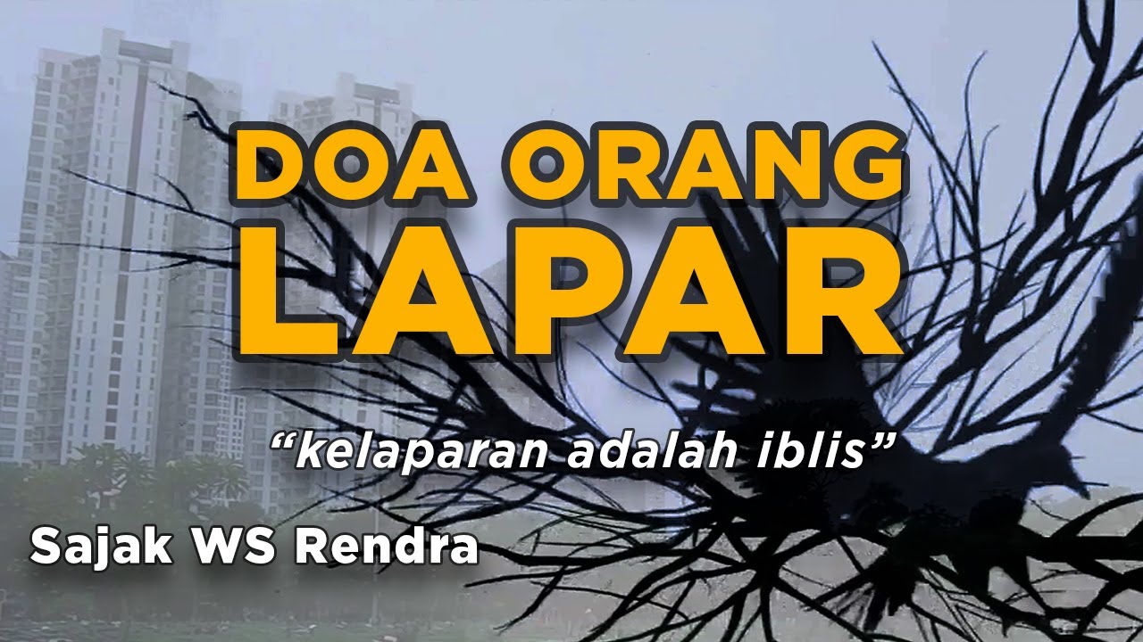 Doa Orang Lapar * Sajak WS Rendra * Visualisasi Puisi * Firman Immank ...