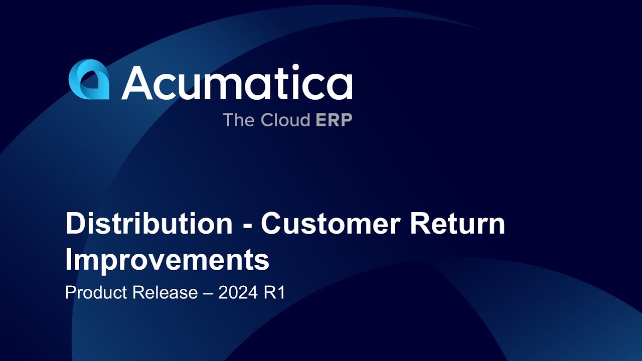 Product Release - 2024 R1 Distribution - Customer Return Improvements ...