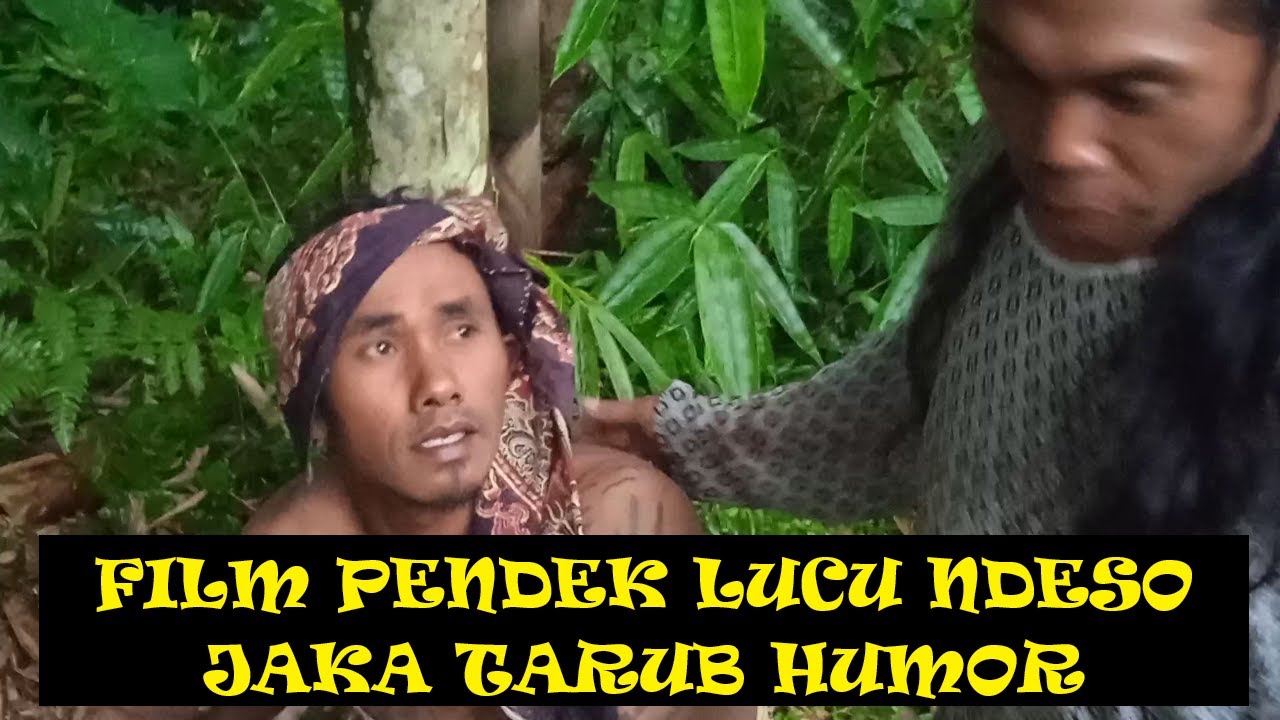 FILM PENDEK LUCU NDESO JAKA TARUB HUMOR - YouTube