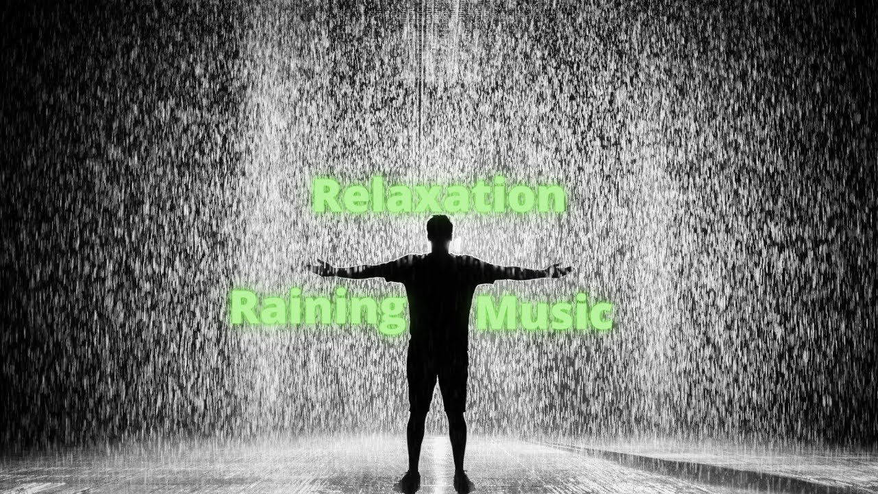 Relaxation Raining music - YouTube