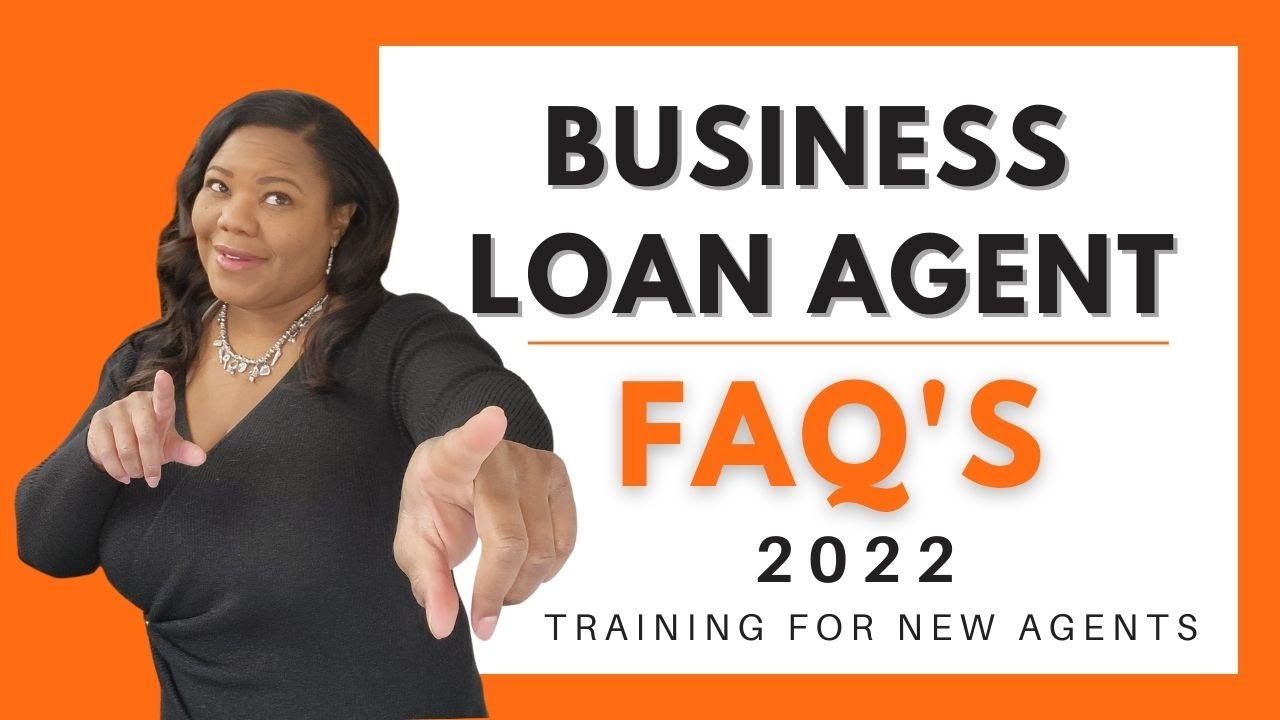 Business Loan Agent Training and FAQ's - YouTube