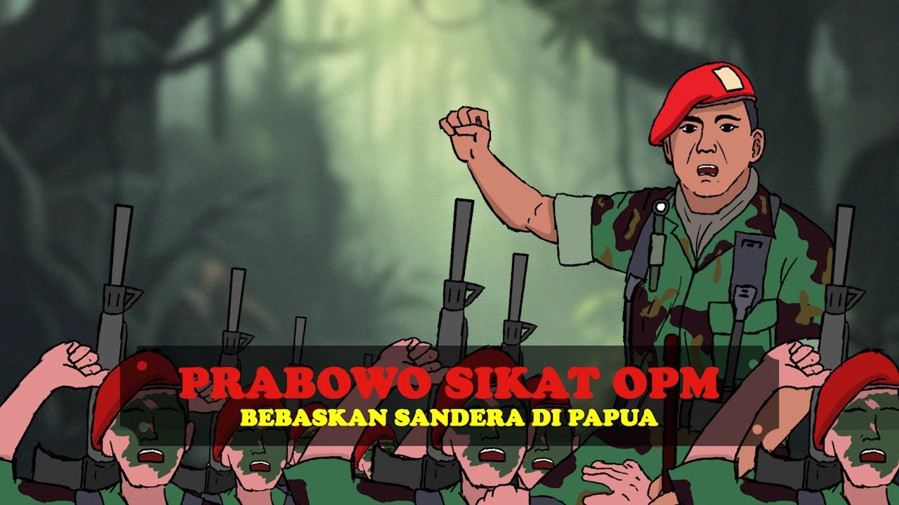 Prabowo : Sikat OPM , Bebaskan Sandera di Papua (Sejarah Seru - Sejarah ...