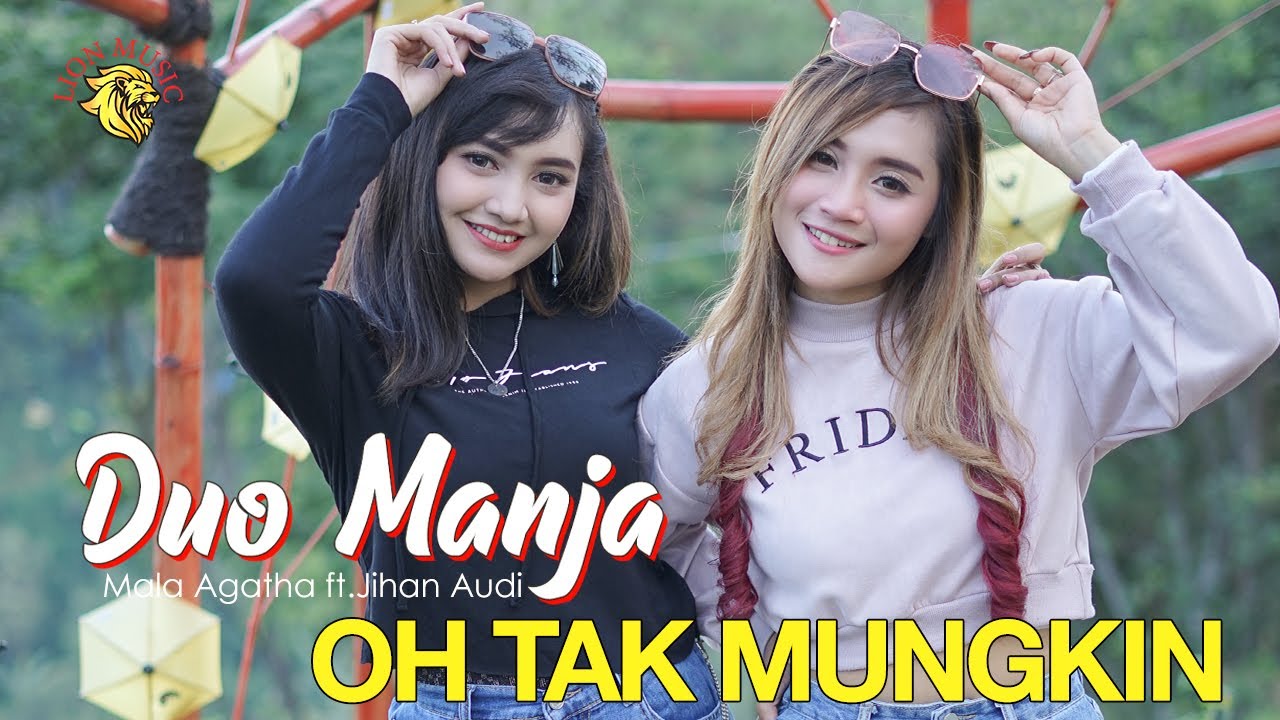 DUO MANJA - Mala Agatha & Jihan Audi - Oh Tak Mungkin [Official Music ...