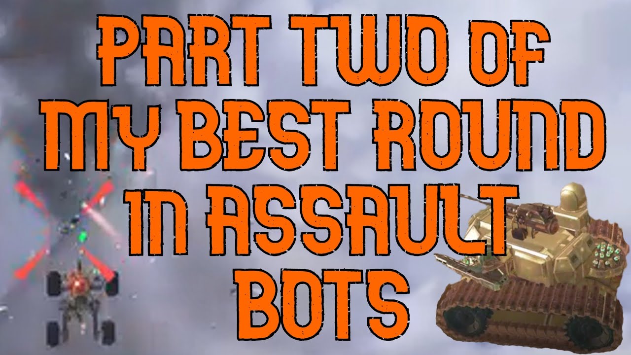 Part 2 of my BEST round in Assault Bots! - YouTube