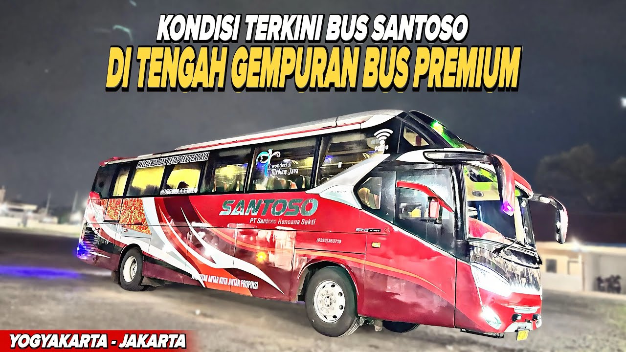 Kondisi Terkini Bus Legend Santoso Di Tengah Gempuran Bus Premium Jogja ...
