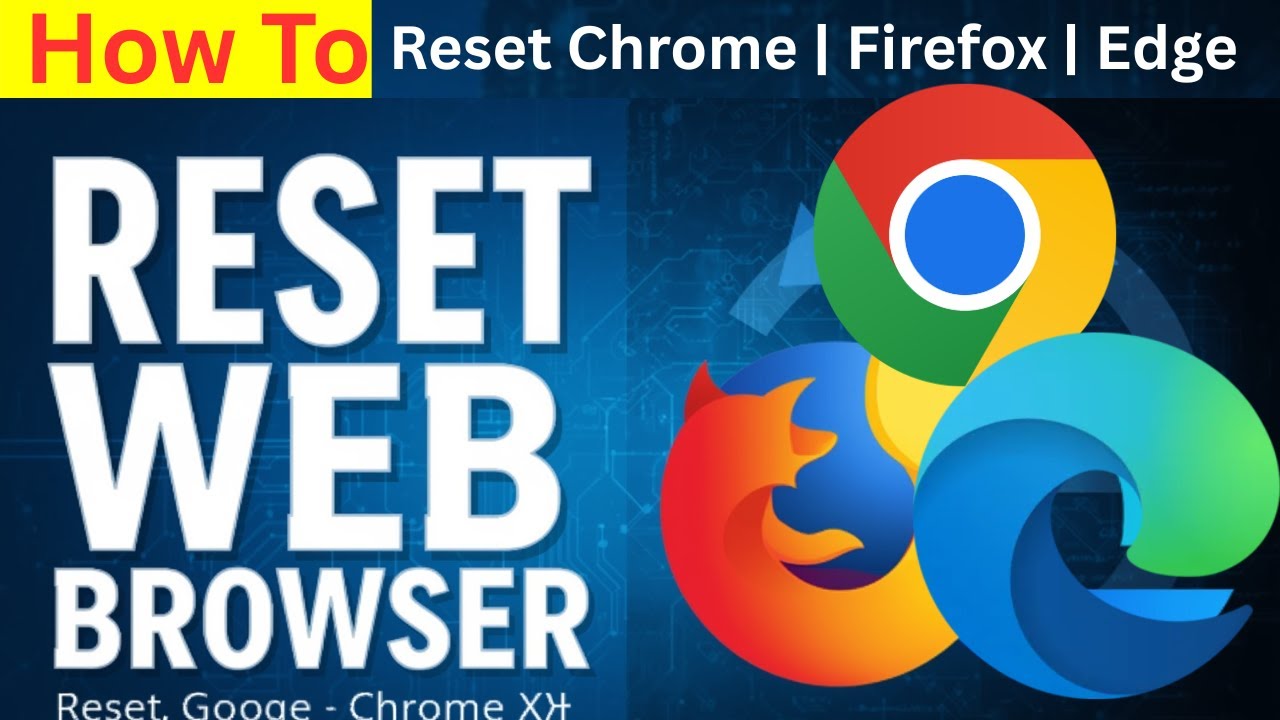 Factory Reset Google Chrome, Mozilla Firefox & Edge web browser if crashing or slow - YouTube