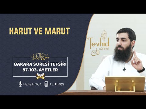 Harut ve Marut | Bakara Suresi Tefsiri 97-103. Ayetler | Halis Bayancuk Hoca