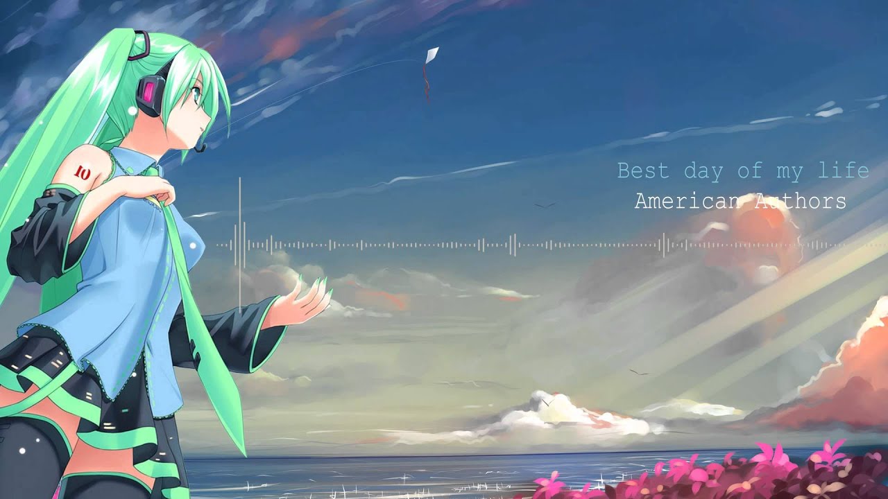 Nightcore - Best day of my life - YouTube