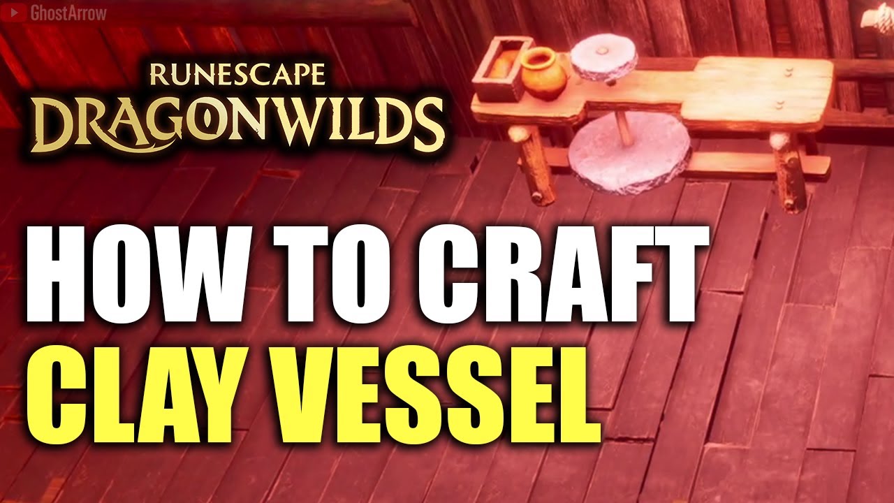 How to Craft Clay Vessel - RuneScape Dragonwilds - YouTube