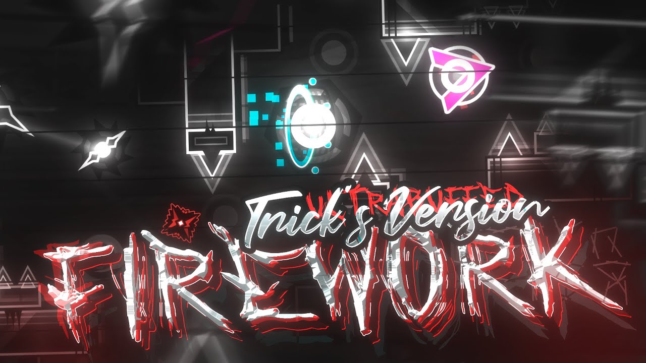 【4K】 "Firework" (ULTRABUFFED version) by Trick [EXCLUSIVE] (Extreme ...