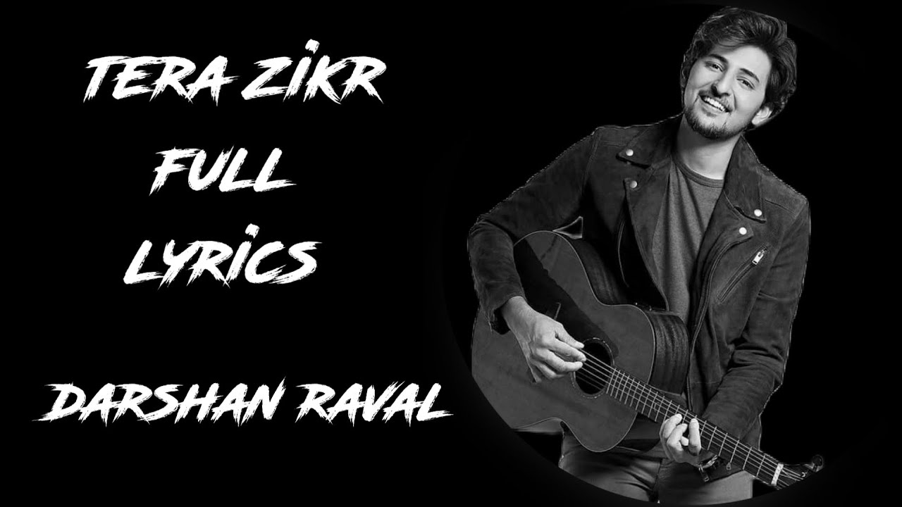 Tera Zikr Lyrics Darshan Raval Hits Of 2017 Sony Music India