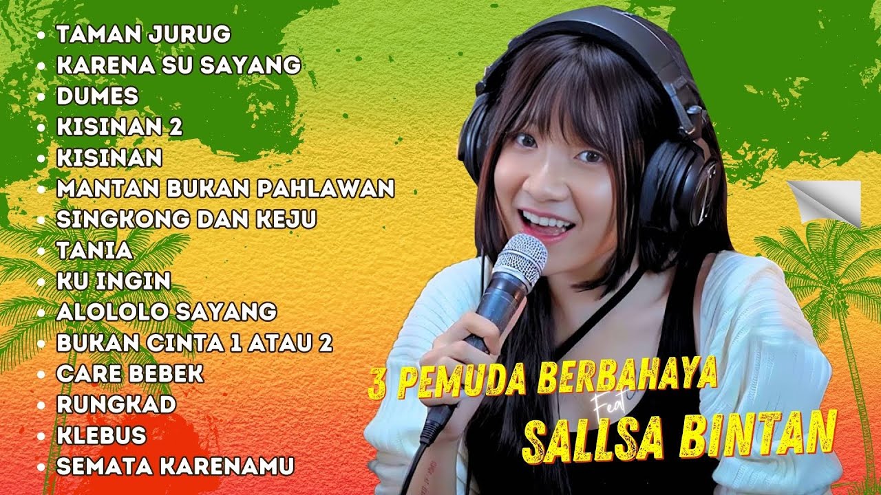 SALLSA BINTAN - TAMAN JURUG | FULL ALBUM 3 PEMUDA BERBAHAYA TERBARU ...